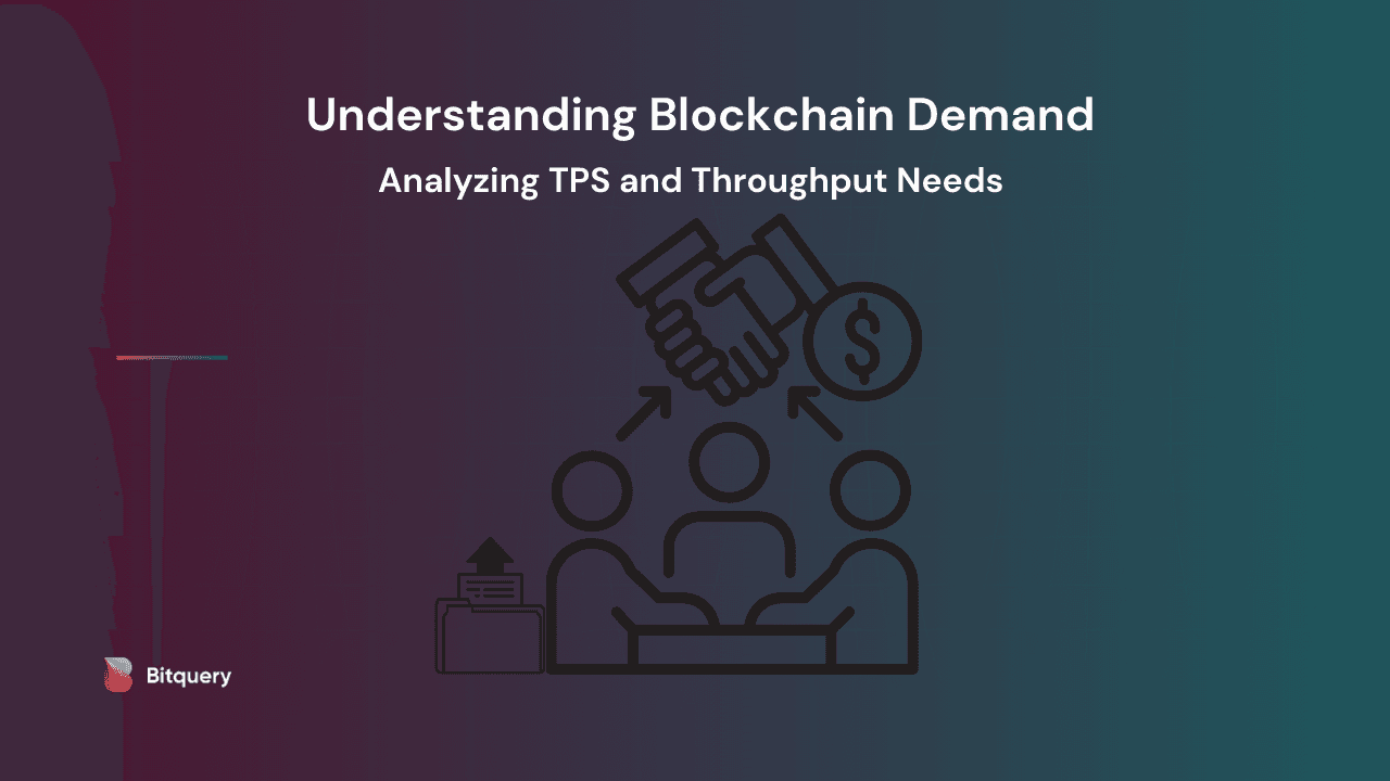 Understanding Blockchain Demand: Analyzing TPS and Throughput Needs - Bitquery
